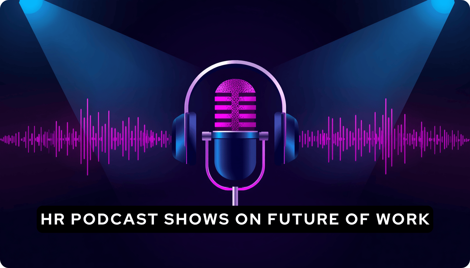 Top HR Podcast Shows About the Future of Work | Glider AI